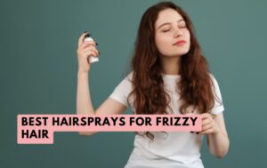 The 8 Best Hairsprays For Frizzy Hair – Top Picks Of 2026 ...