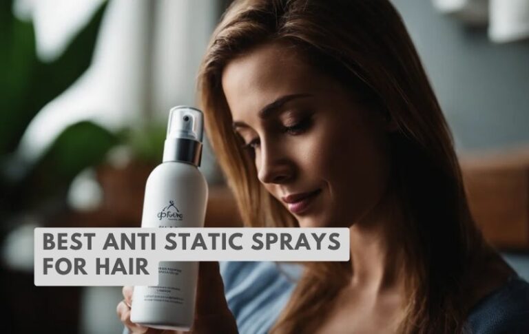 10 Best Anti Static Sprays For Hair – Top Picks Of 2026 | Straightener Lab