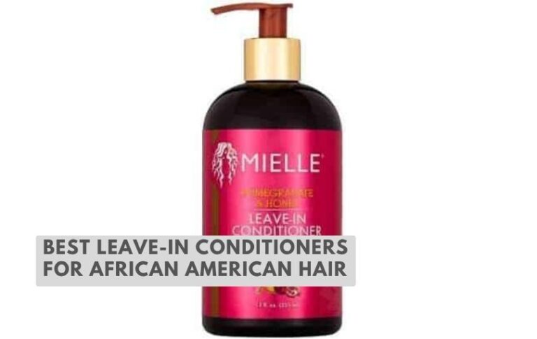 Top 10 Best Leave-In Conditioners For African American Hair (2026 ...